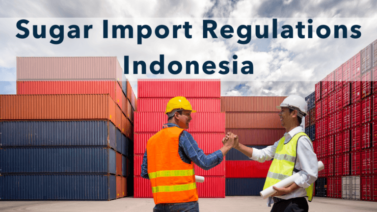 Indonesia Sugar Import #1: Regulations, Suppliers & Insights